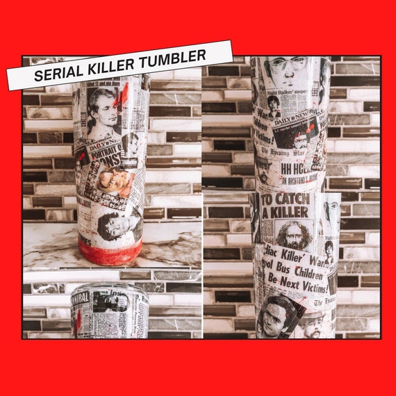 Serial Killer Cup/ Tumbler - Etsy