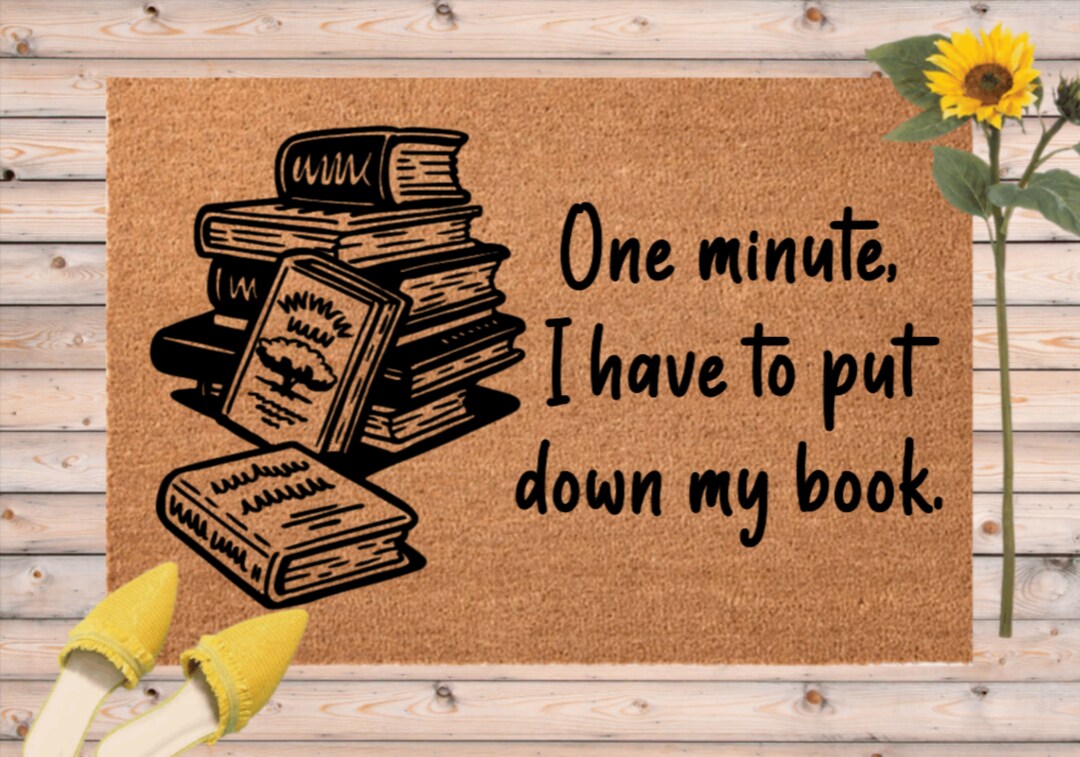 Book Lover Doormat, Probably Reading Door Mat, Put Down My Book Gift ...
