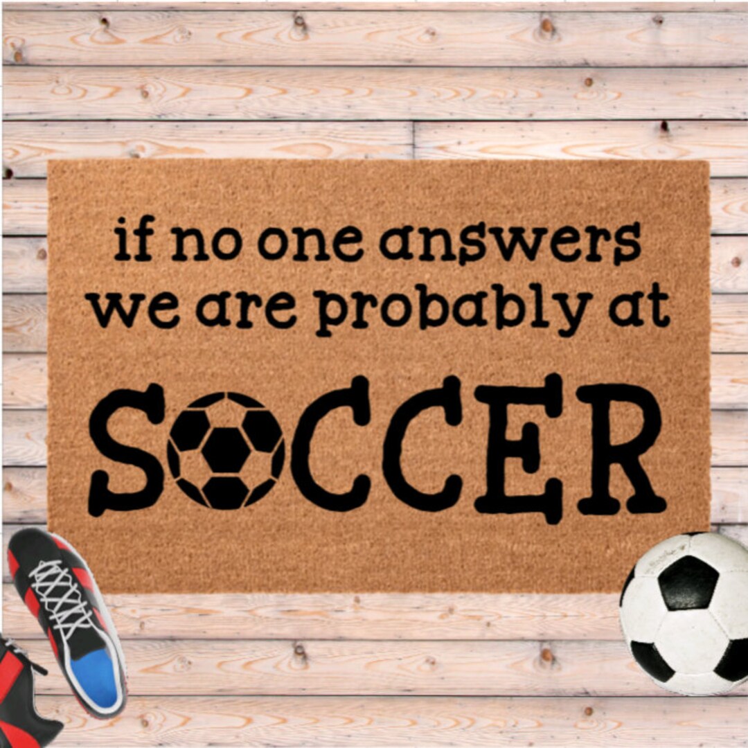 Soccer Mom Doormat, Soccer Dad, Probably at Soccer Door Mat, Gift for ...