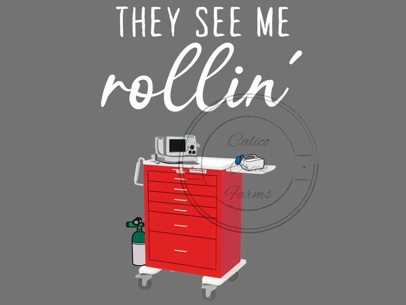 They See Me Rollin, Crash Cart, Emergency Room, Nurse Funny Aed PNG JPG ...