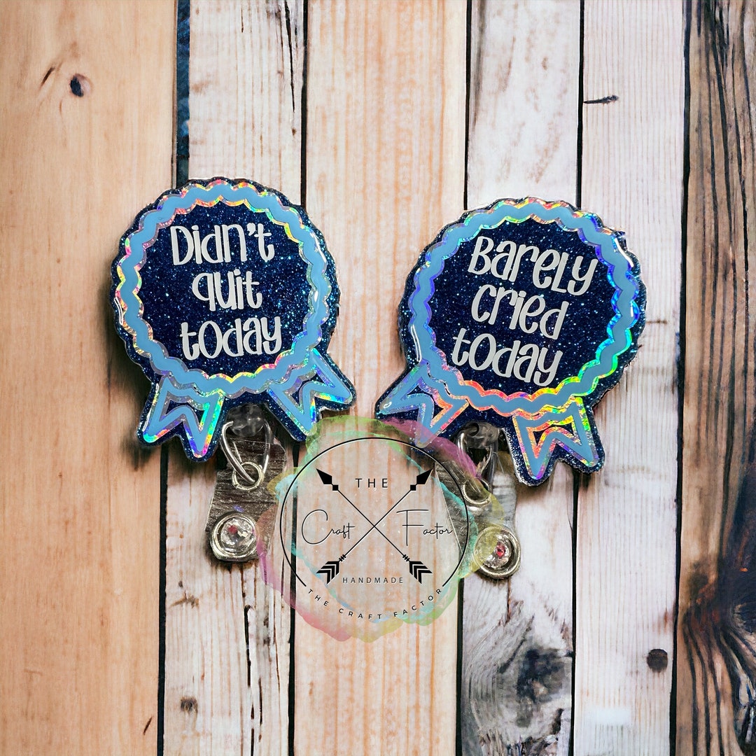 Funny Badge Reel, Barely Cried Today Badge Reel, Didn't Quit Today ...