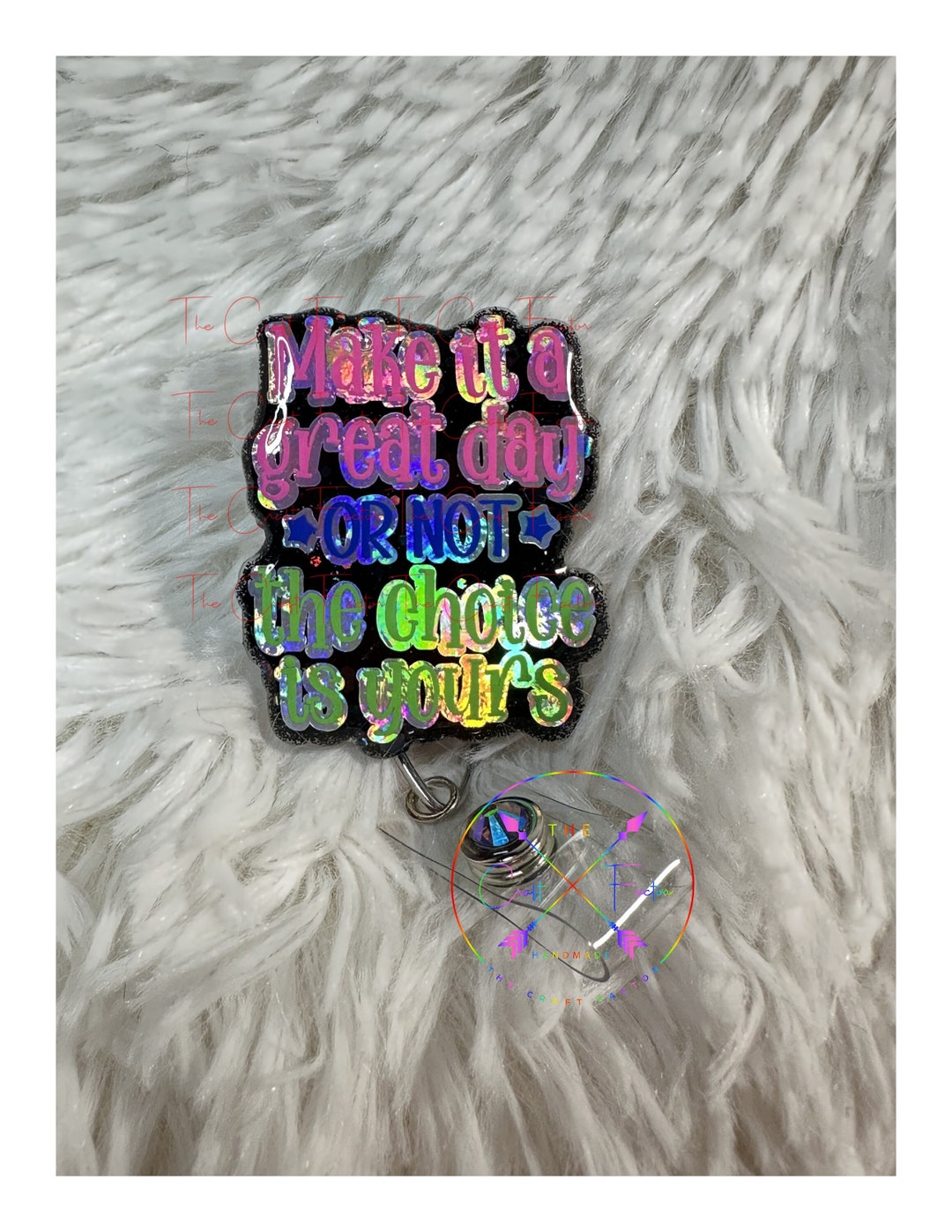 Funny Badge Reel, Make It a Great Day Badge Reel, the Choice is Yours ...