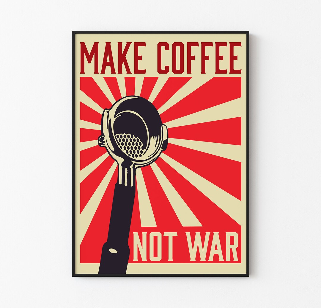 Make Coffee Not War Poster: Espresso Cafe Art (digital Download) - Etsy