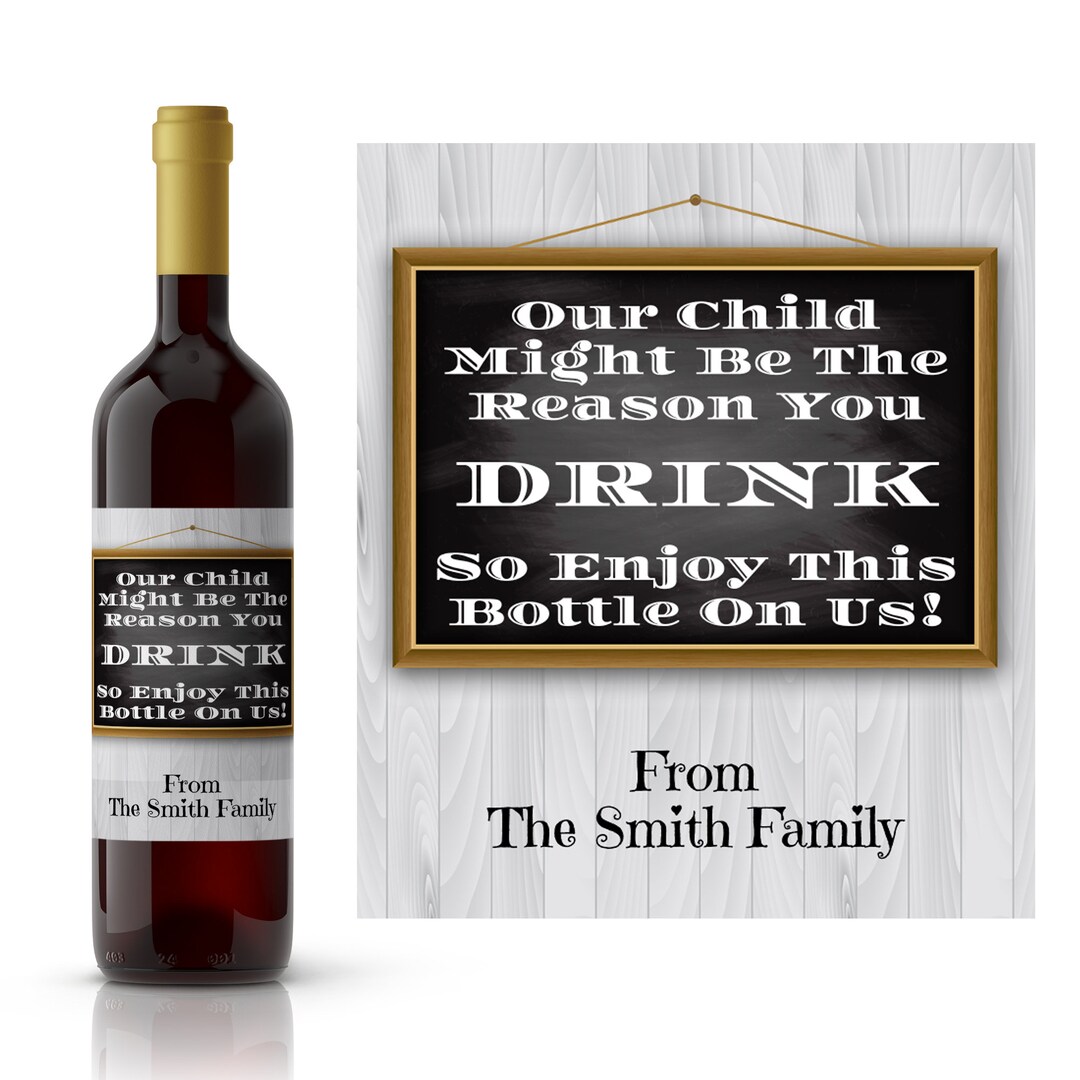 Our Child Might Be the Reason You Drink Wine Label | Teacher Gift Wine ...