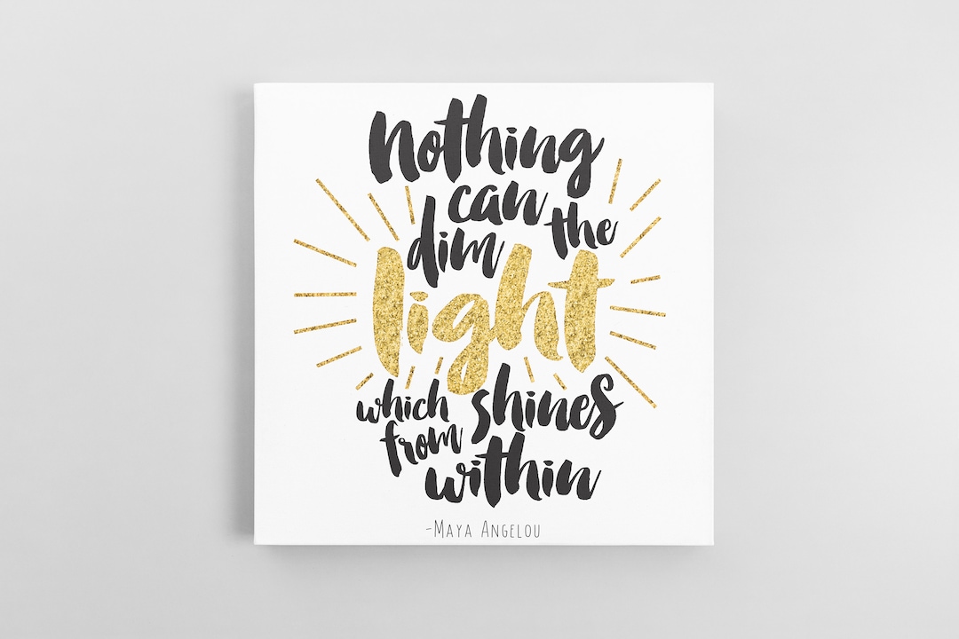 Nothing Can Dim the Light Which Shines From Within Canvas Wall Art ...