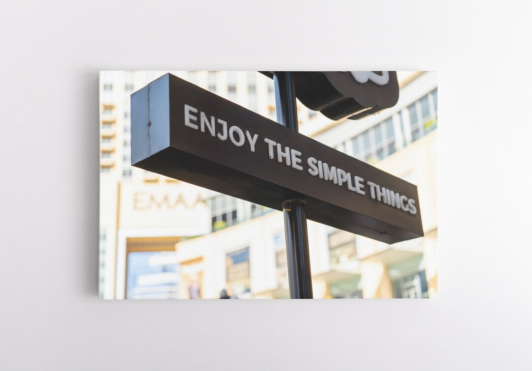 Enjoy the Simple Things Canvas Wall Art | Artwork With A Message | Wall ...