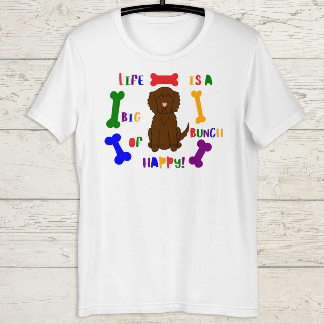Newfoundland Shirt, Life is a Big Bunch of Happy Shirt, Brown ...