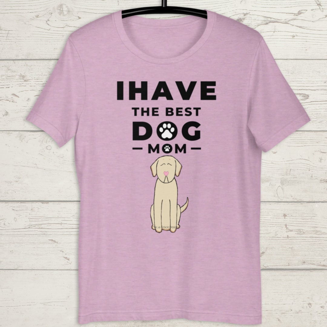 Yellow Lab Shirt, I Have the Best Dog Mom Shirt, Yellow Lab, Yellow Lab ...