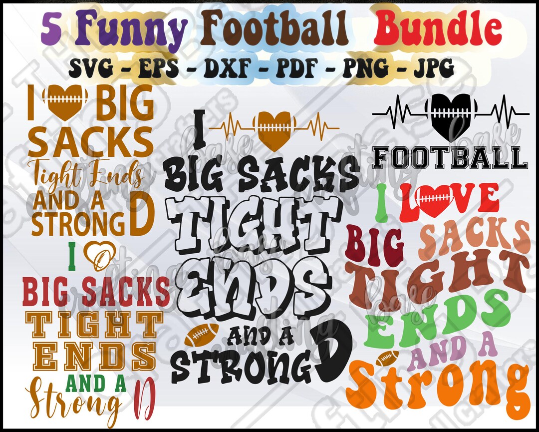 Funny Football Svg, I Love Big Sacks Tight Ends and A Strong D, I Love ...