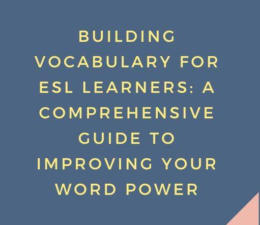 Building Vocabulary for ESL Learners: Comprehensive Ebook to Boost Your ...