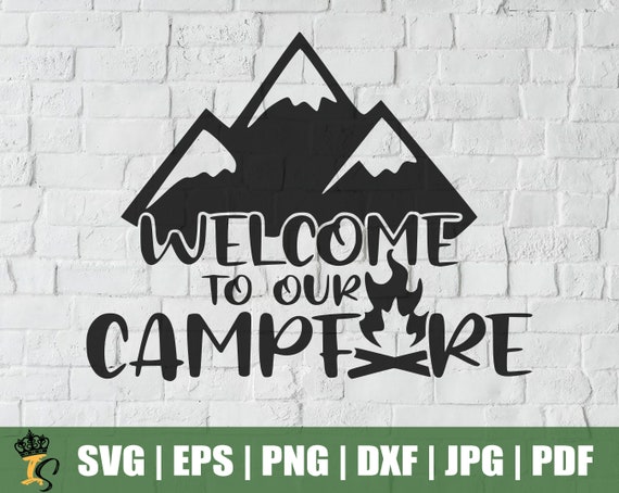 Welcome to Our Campfire Svg Comercial Use Instant Download - Etsy