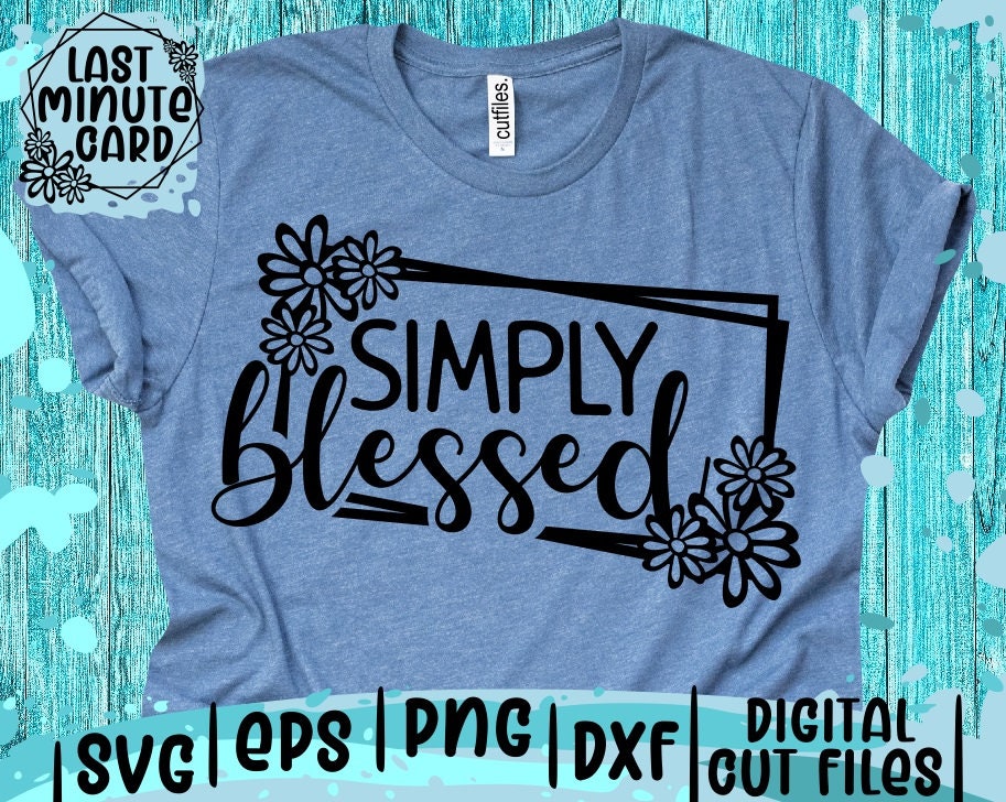 Simply Blessed svg Scripture svg Prayer Bible Quote Svg | Etsy