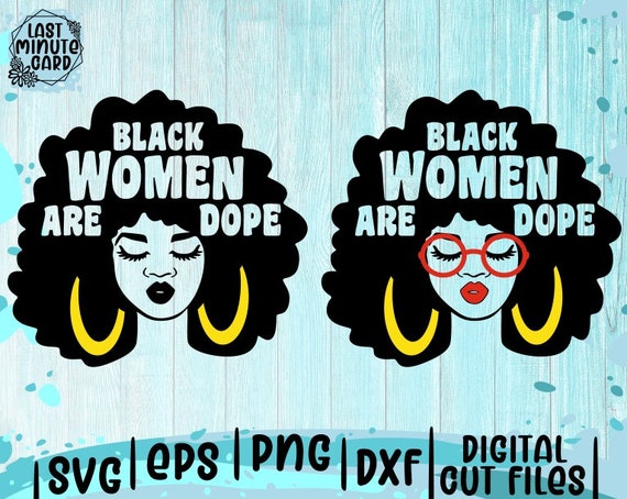 Dope Shirts Svg Black Women Svg Svg File For Cricut Black Sistas Are