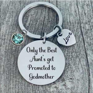 Godmother Gift, Only the Best Aunts Get Promoted to Godmother Keychain ...