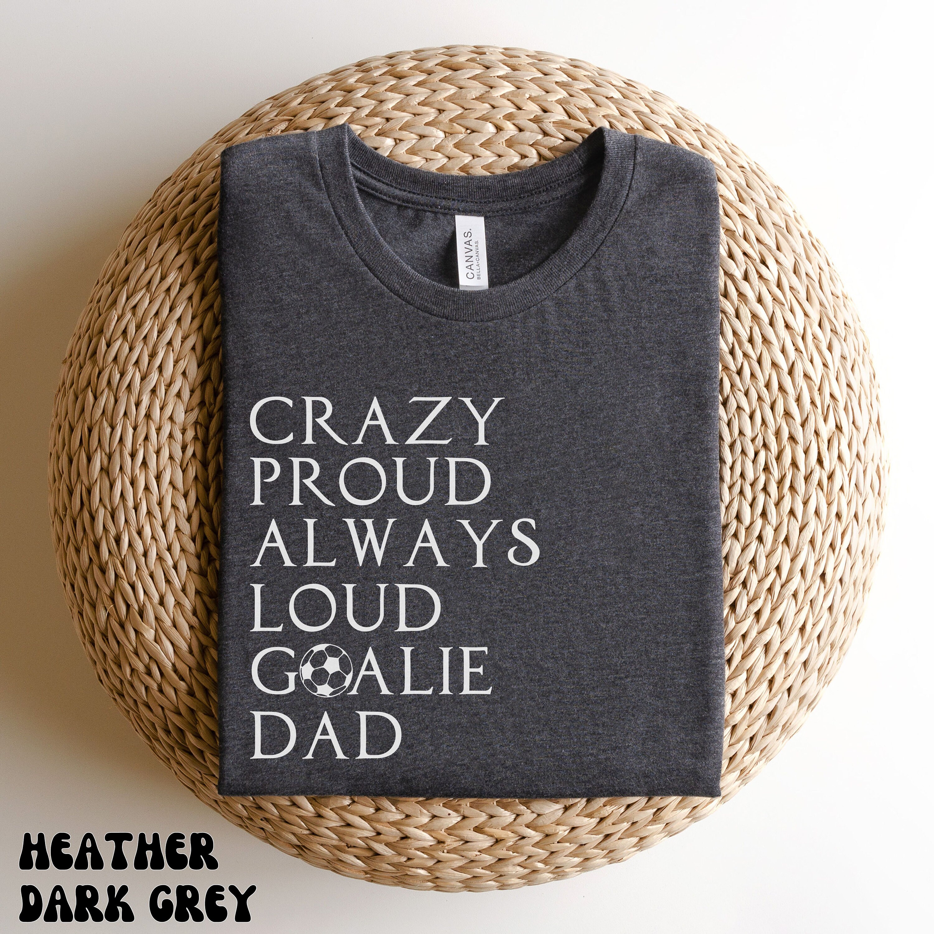 Goalie Dad Shirt, Goalie Dad Sweatshirt, Soccer Goalie Dad, Game Day T ...