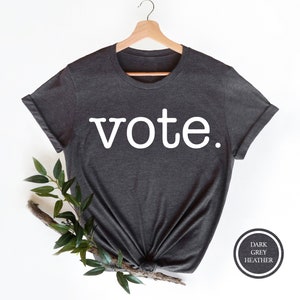 Vote Shirt, Election 2020 Tshirt, Voter Shirt, Voting T-shirt, Politics ...