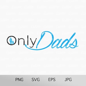 Only Dads Funny Father's Day Design SVG PNG: Humorous Dad Shirt ...
