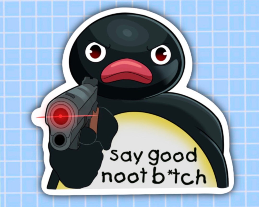 Pingu Say Good Noot Btch Cursed Vinyl Decal Sticker - Etsy