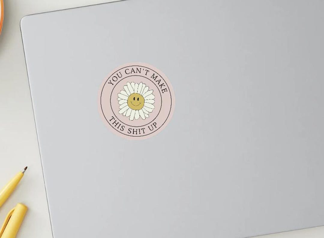 Circle You Can't Make This Shit up Vinyl Sticker | Work Humour | School ...