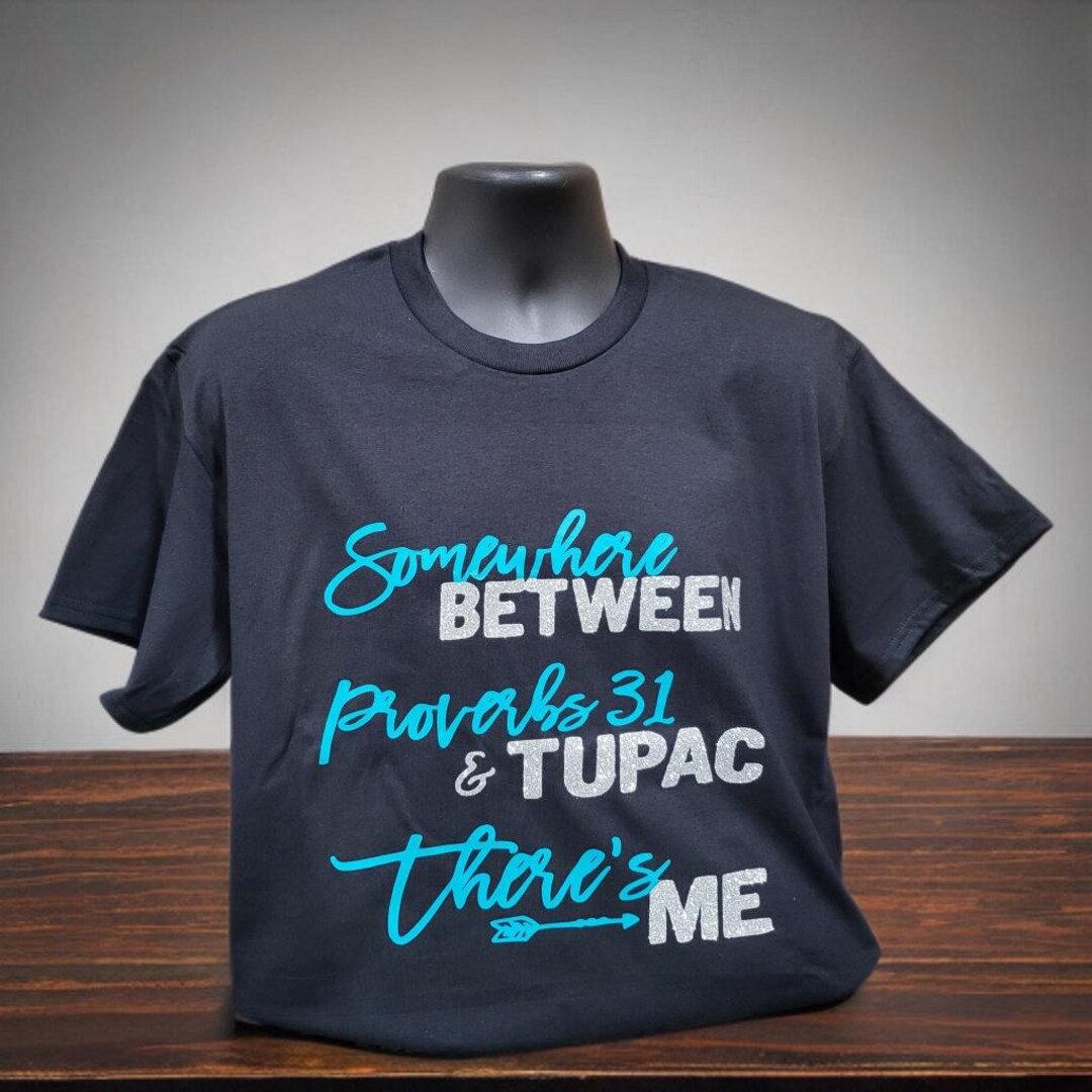 Somewhere Between Proverbs and Tupac Tee - Etsy