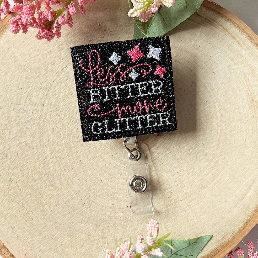 Less Bitter More Glitter Funny Badge Reel Nurse Gifts for Women, Sassy ...