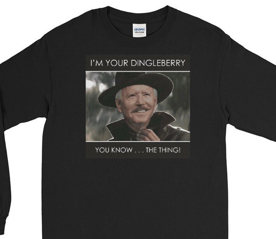 I'm Your Dingleberry - Biden, Funny, Political, Huckleberry, Tombstone ...