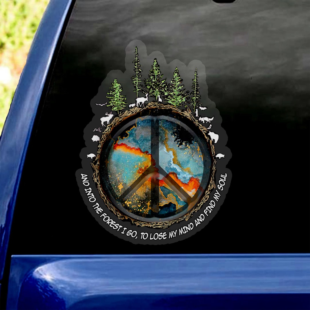 Nature Car Decal, Into the Forest I Go to Lose My Mind and Find My Soul ...