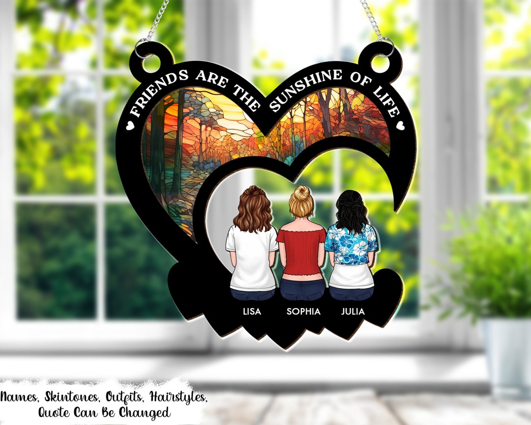 Friends Are the Sunshine of Life, Bestie Personalized Window Hanging ...