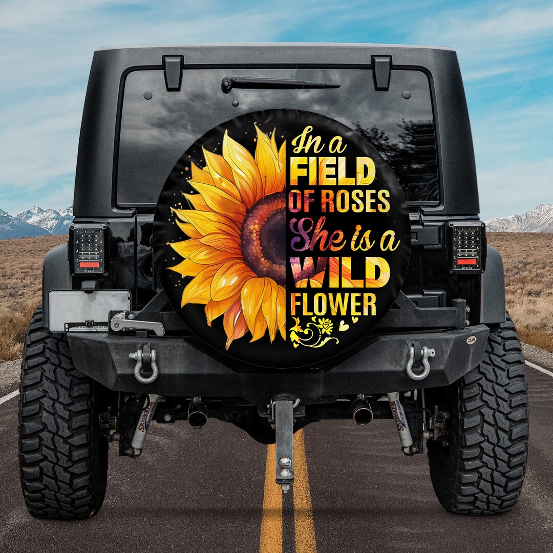 In A Field of Roses She is A Wildflower Spare Tire Cover With or ...