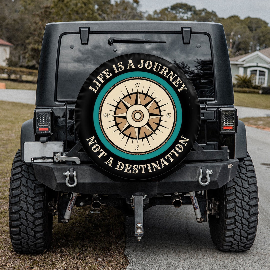 Spare Tire Cover Compass, Life is A Journey Not A Destination Spare ...