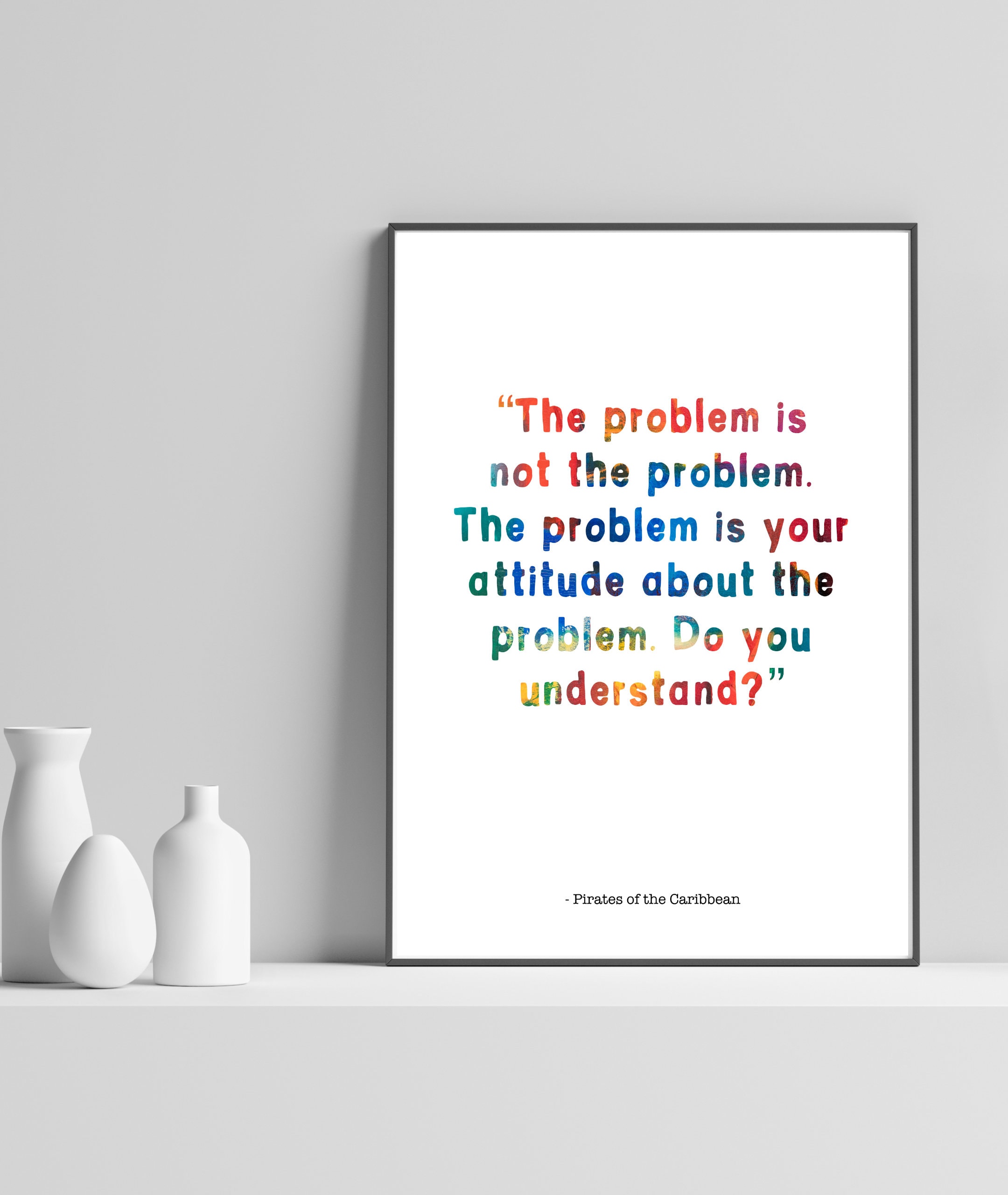 The Problem is Not the Problem. the Problem is Your Attitude About the ...