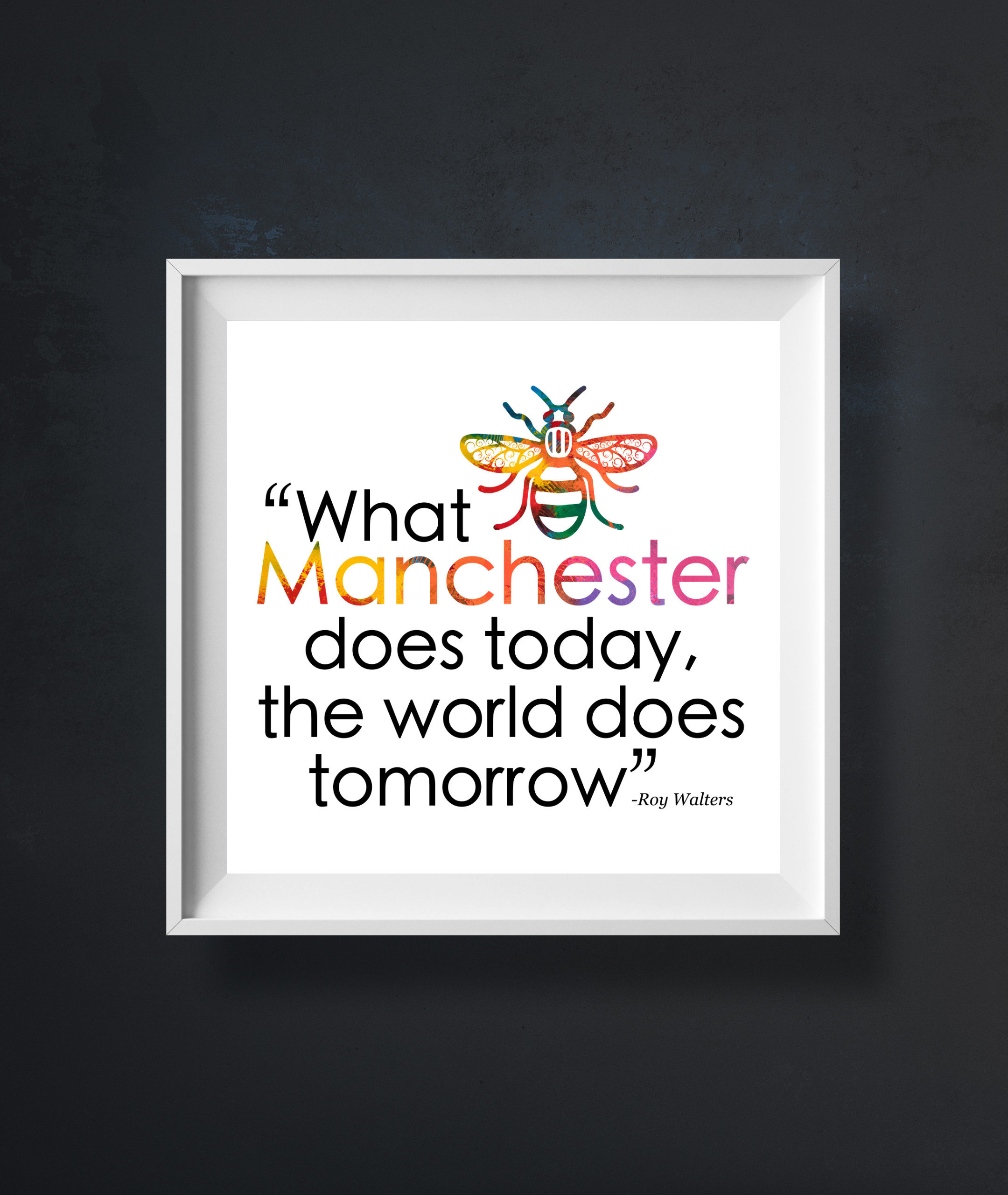 What Manchester Does Today, the World Does Tomorrow Quote Wall Art ...