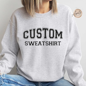 Custom Sweatshirt, Custom Text Sweatshirt, Your Custom Text Sweatshirt ...