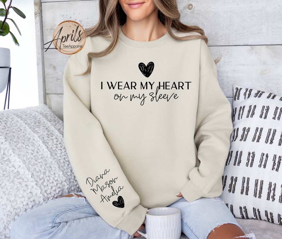 Custom 'heart on My Sleeve' Sweatshirt: Personalized Name Gift - Etsy