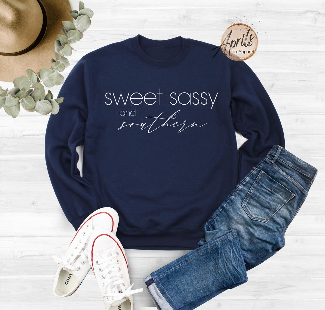 Sweet Sassy and Southern Sweatshirt, Southern Accent Hoodie, Southern ...