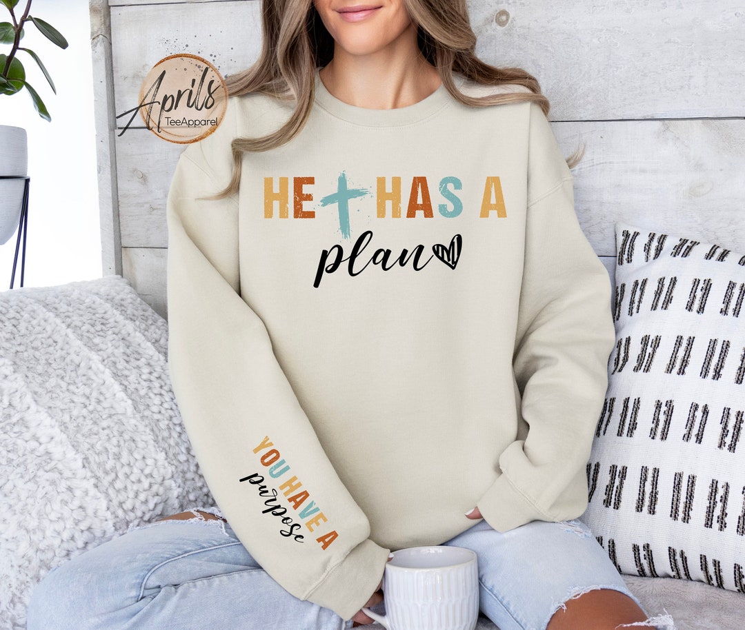 He Has A Plan Sweatshirt: Christian Faith Hoodie - Etsy