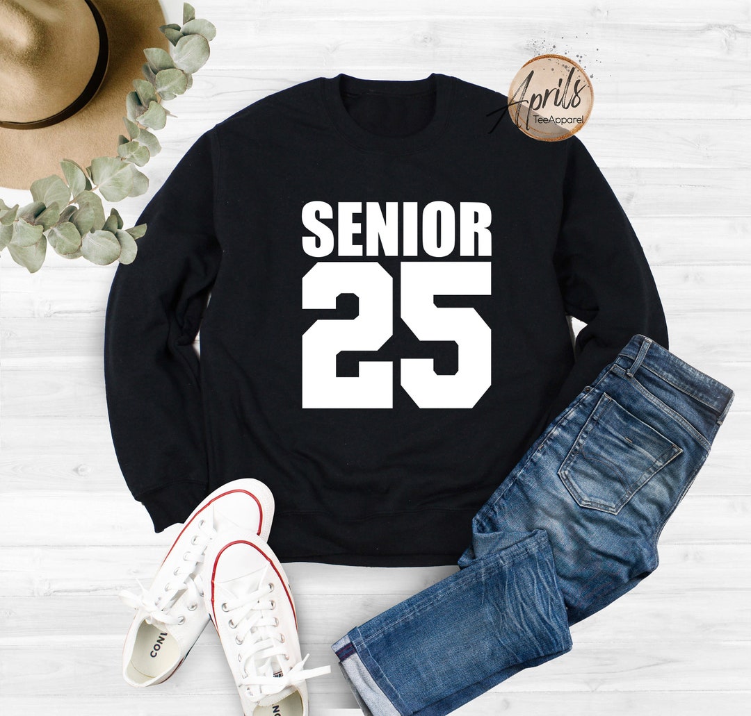 Senior 2025 Sweatshirt, Senior 25 Sweatshirt, Senior 25 Hoodie, Senior ...