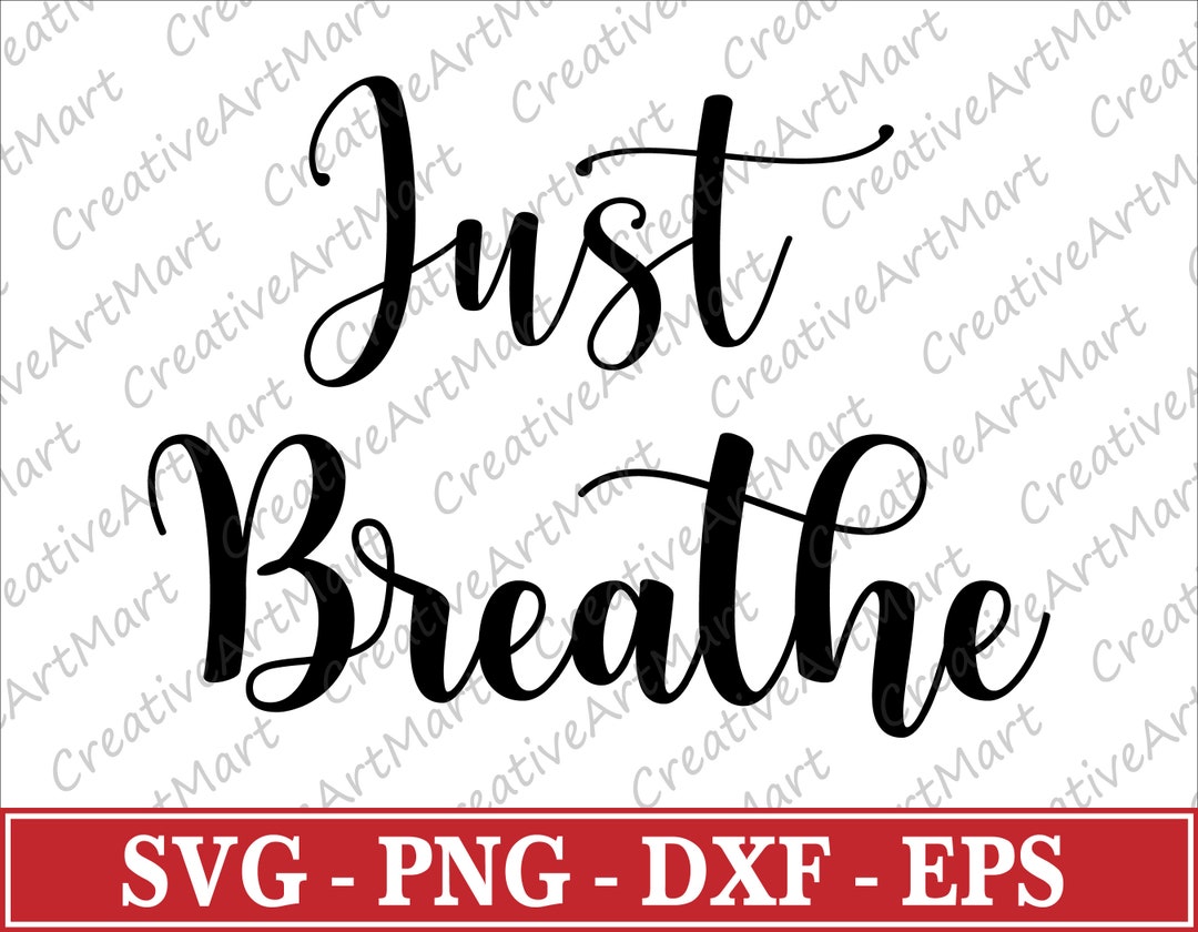 Just Breathe Svg, Motivational Svg Clipart - Cut File - Cricut ...