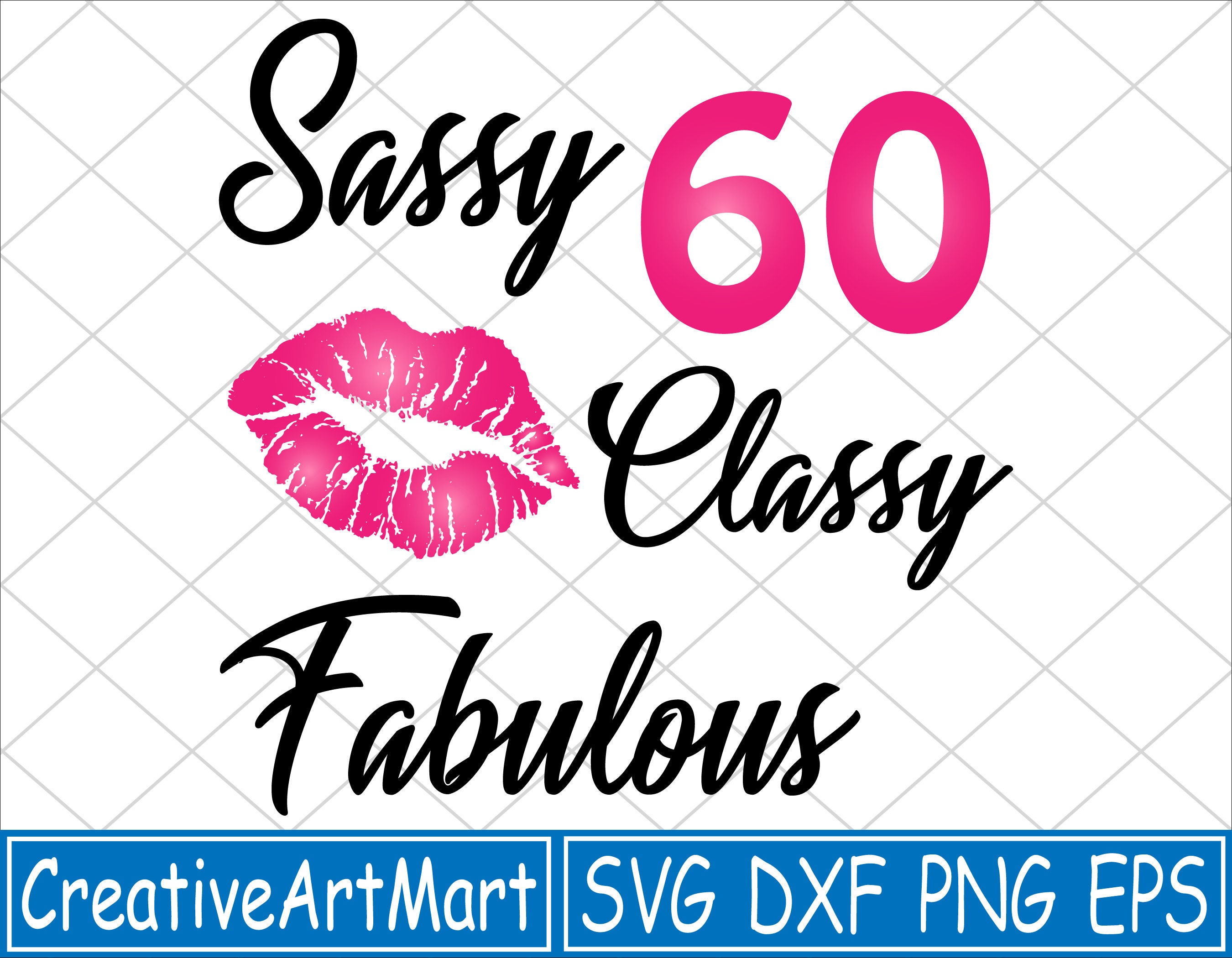 60th Birthday Svg Sassy Classy Fabulous Birthday Svg Etsy