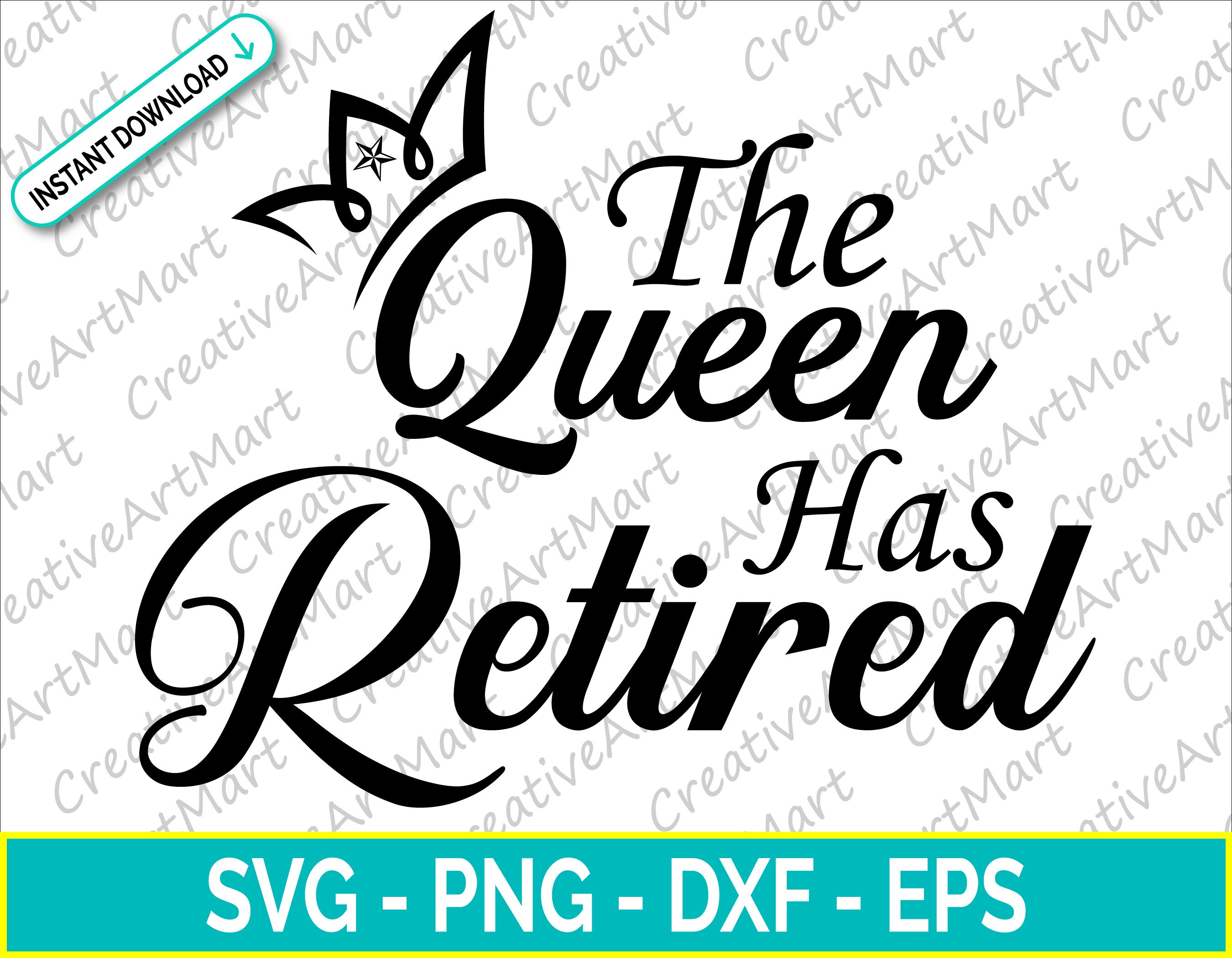 Retired Svg the Queen Has Retired Svg Retirement Saying Svg - Etsy