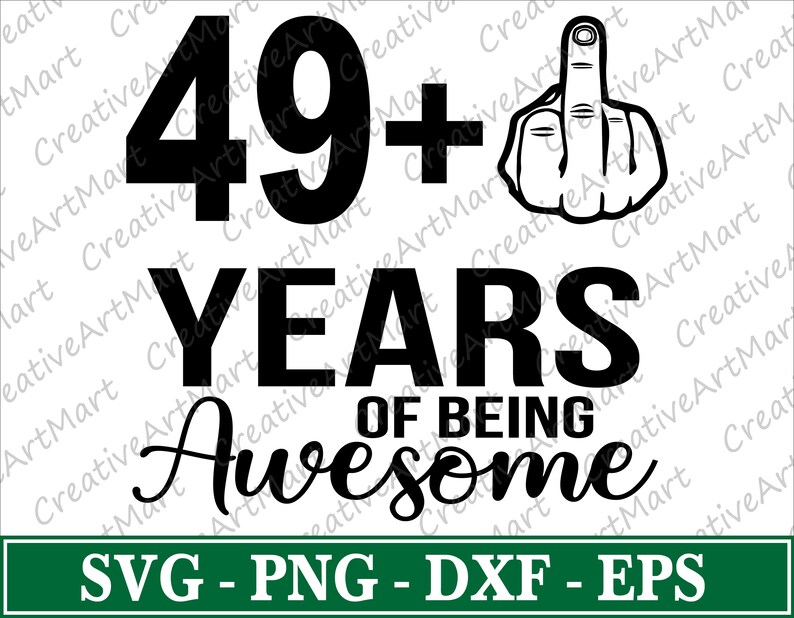 I Am 49 Plus One SVG, 50th Birthday Svg 50 Years of Being Awesome Svg ...