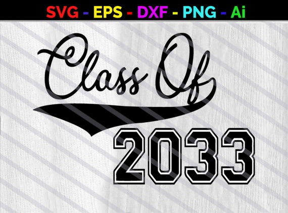 Class of 2033 Svg Class of 2033 Png PNG Digital File Svg Dxf | Etsy