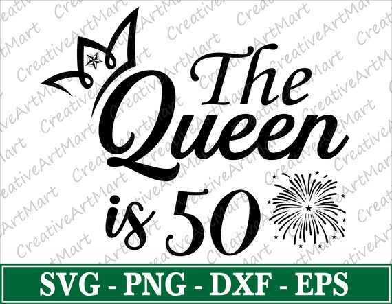 The Queen is 50 Birthday Svg Birthday Queen Svg Birthday - Etsy