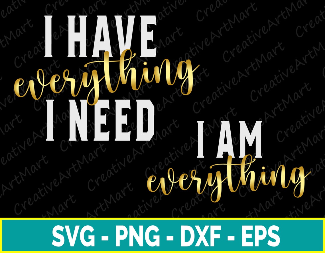 I Have Everything I Need I Am Everything SVG Valentine | Etsy