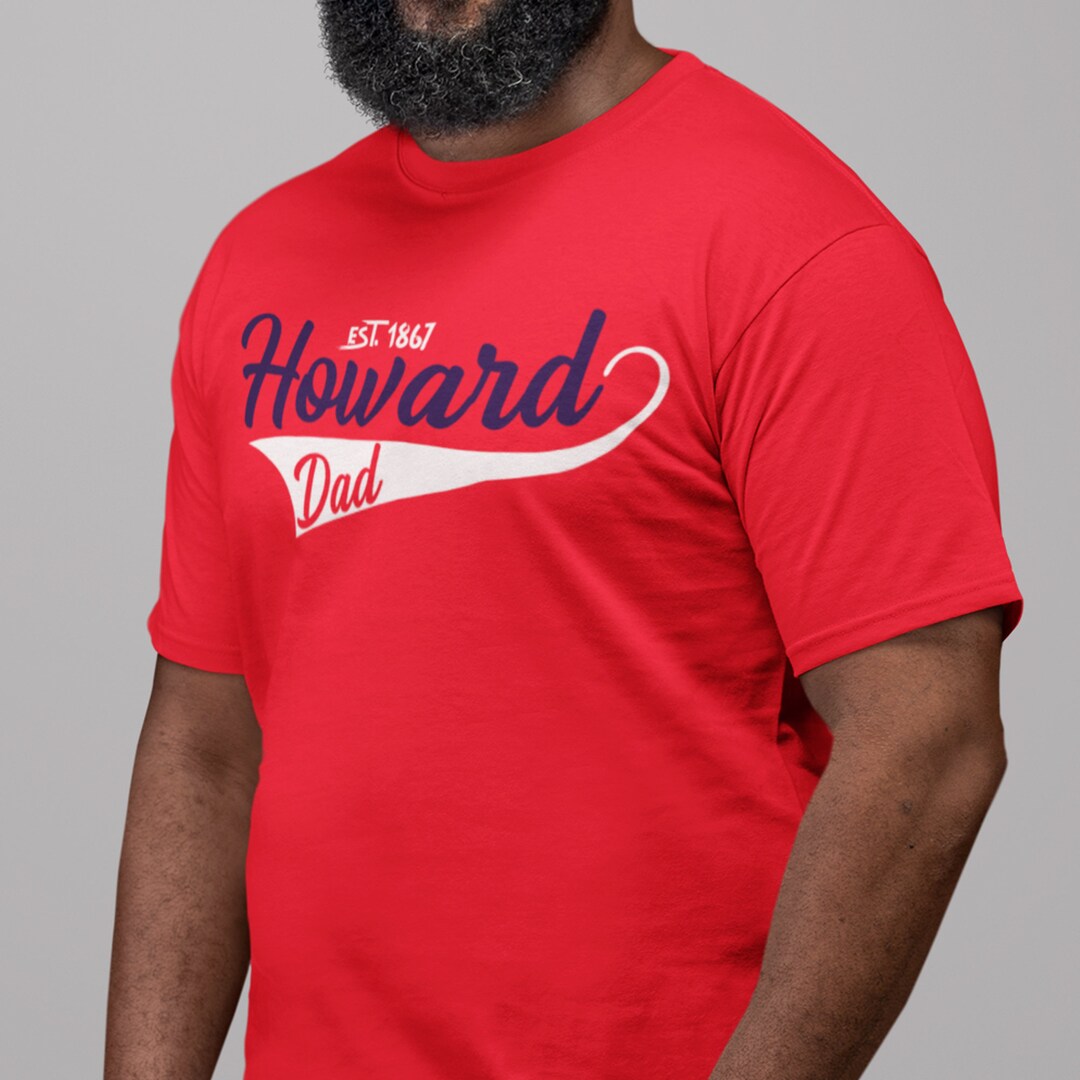 Howard Dad 1867 - Howard University Alumni Tee, Howard Shirt, Howard ...