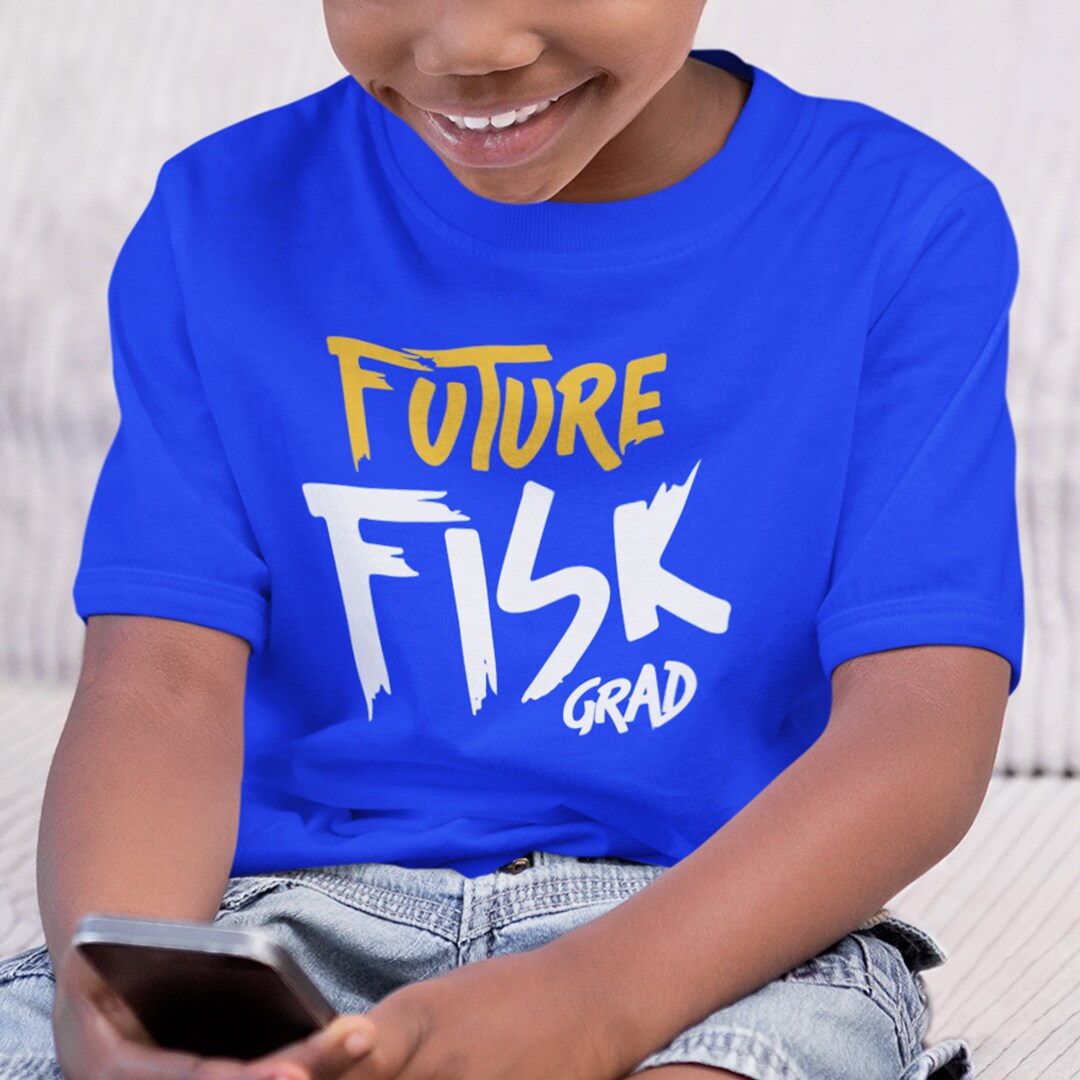 Future Fisk Grad - Fisk Bulldogs - Vintage Fisk HBCU Apparel, Fisk ...