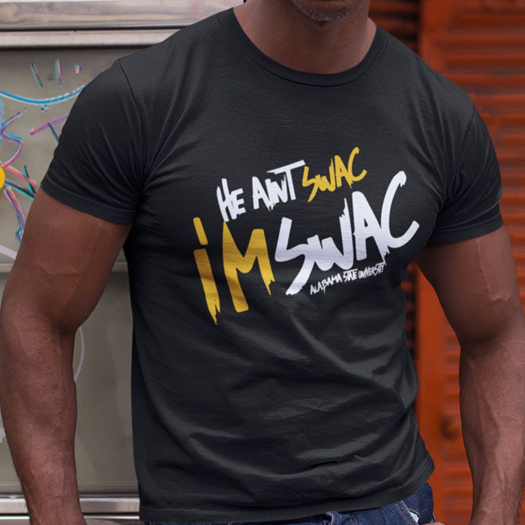 He Ain't SWAC - Alabama State - Vintage Alabama State Hornets Apparel ...