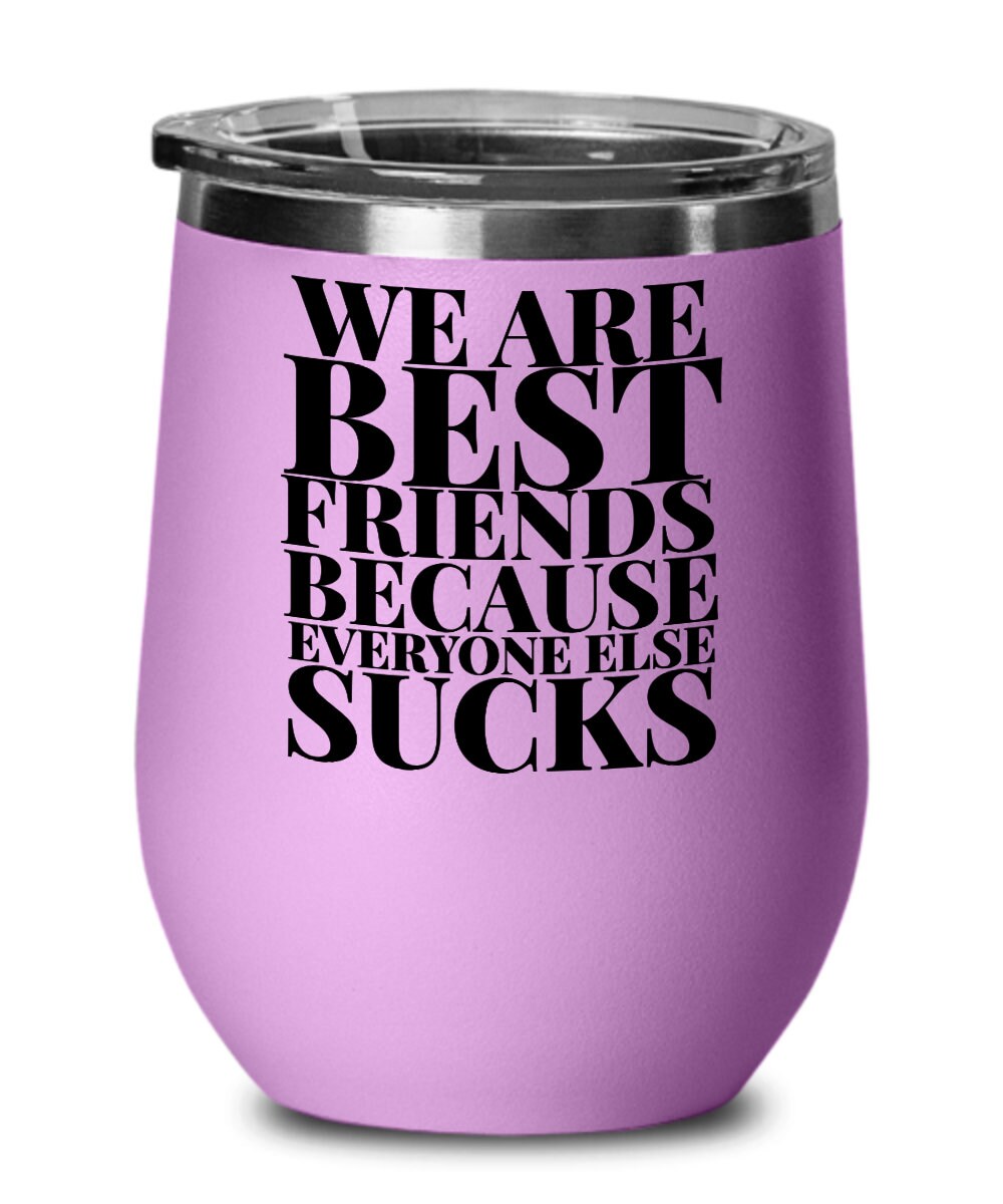 Best Friends Wine Tumbler Friendship Quotes Ts For Best Friend Best