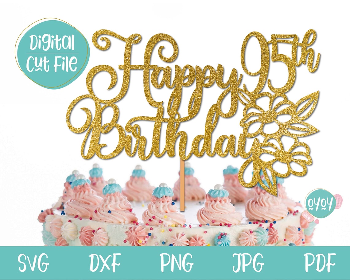 95th Birthday Svg Happy 95th Birthday Cake Topper SVG 95 - Etsy
