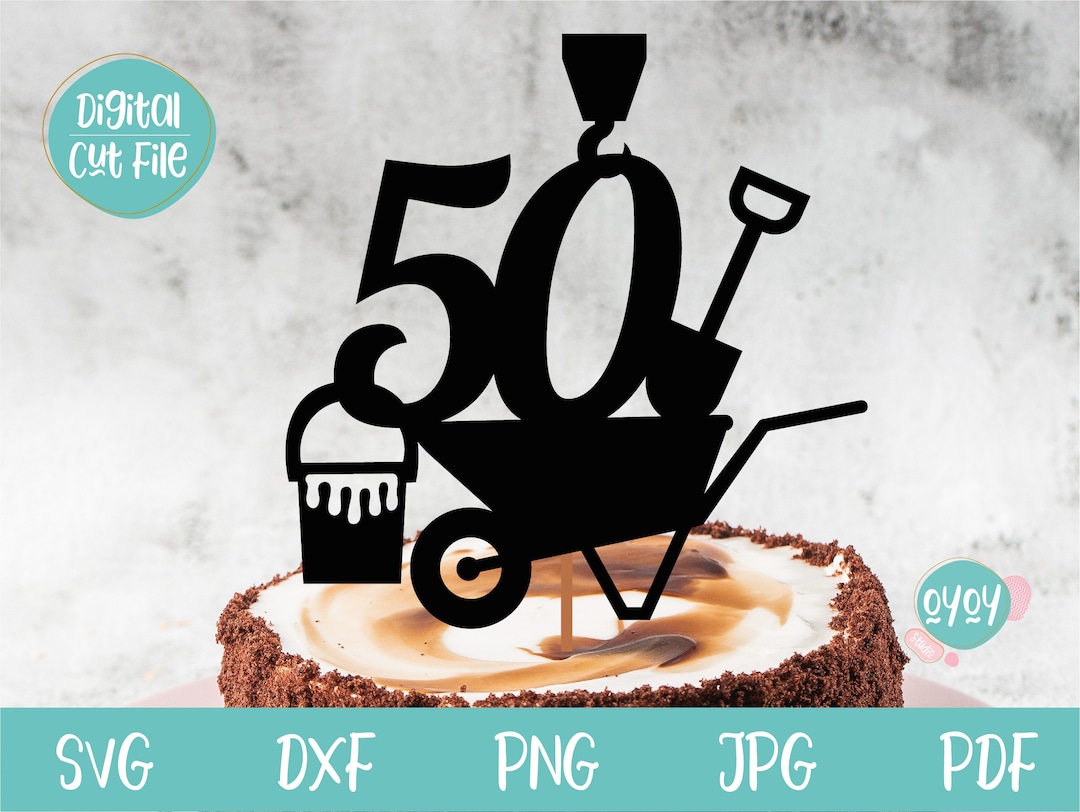 50th Cake Topper Svg Construction, Birthday Cake Topper Svg, 50th ...